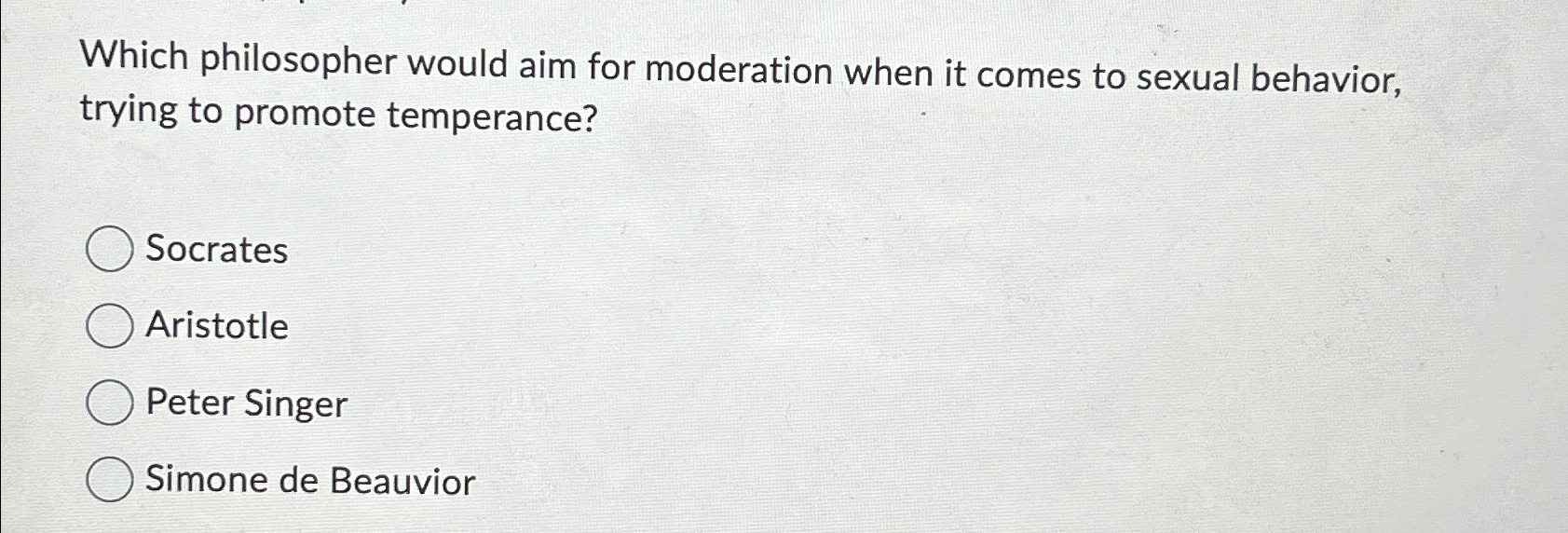 Solved Which philosopher would aim for moderation when it | Chegg.com