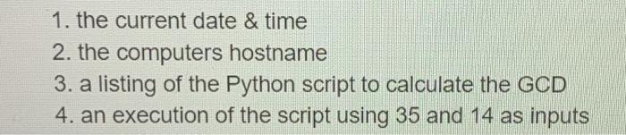 Solved 1. the current date & time 2. the computers hostname | Chegg.com