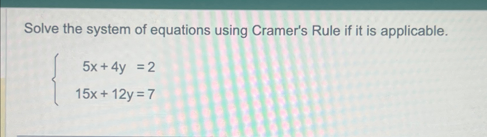 Solve the system of equations using Cramer's Rule if | Chegg.com