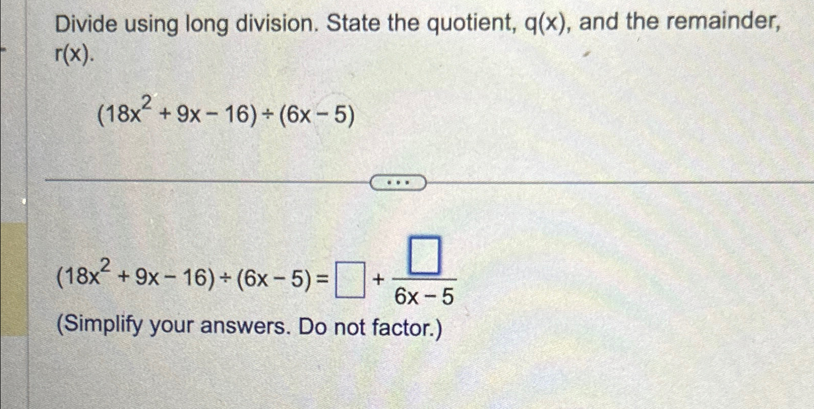 Solved Divide using long division. State the quotient, q(x), | Chegg.com