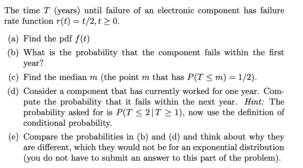 Solved The time T (years) ﻿until failure of an electronic | Chegg.com