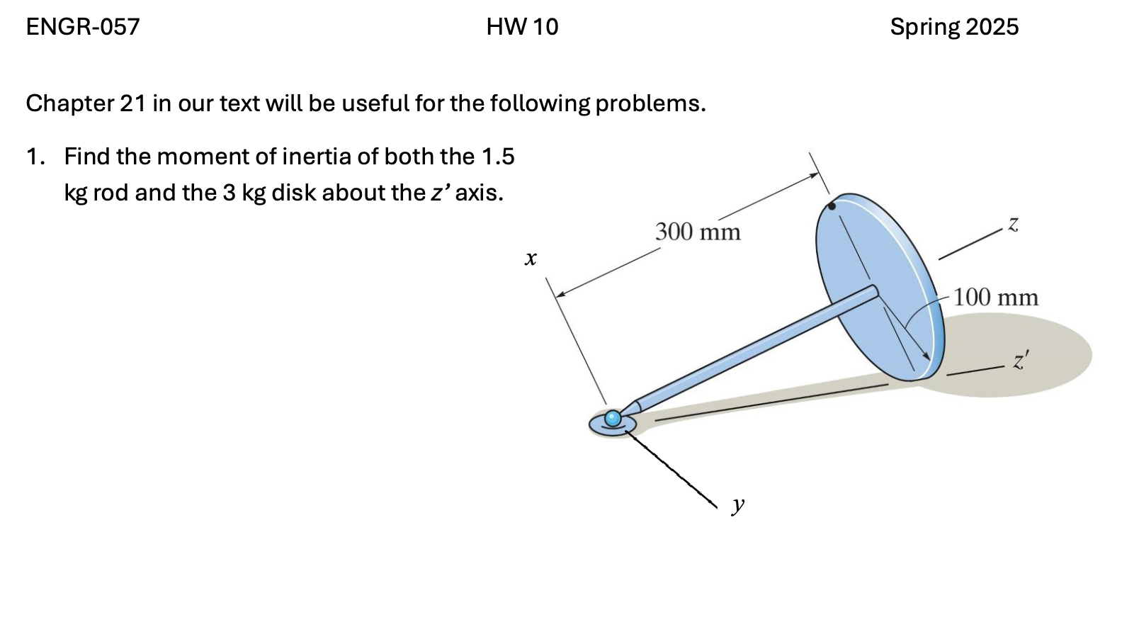 Solved ENGR-057 ﻿HW 10 ﻿Spring 2025 ﻿Chapter 21 ﻿in our text | Chegg.com