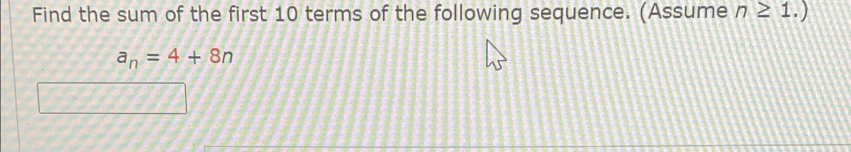 Solved Find the sum of the first 10 ﻿terms of the following | Chegg.com