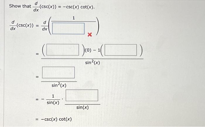 Solved Show that d dx -(csc(x)) d dx -(csc(x)) = -csc(x) | Chegg.com