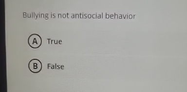 Solved Bullying is not antisocial behaviorTrueFalse | Chegg.com