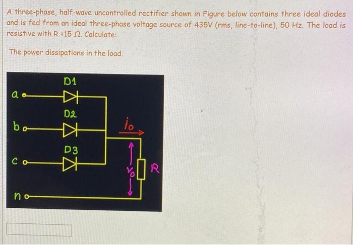 Solved A three-phase, half-wave uncontrolled rectifier shown | Chegg.com