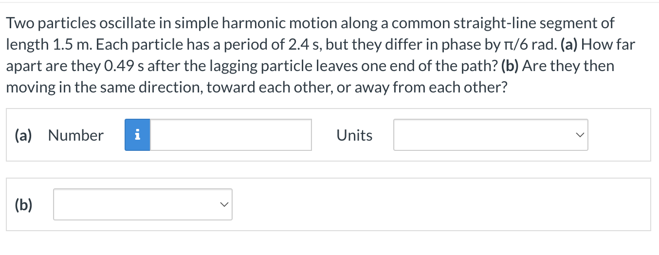 Solved by an EXPERT Two particles oscillate in simple harmonic motion | Chegg.com