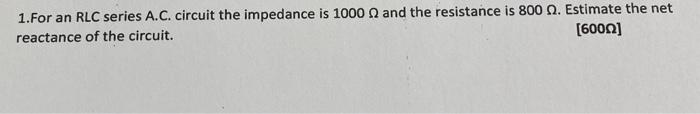 Solved 1.For an RLC series A.C. circuit the impedance is | Chegg.com
