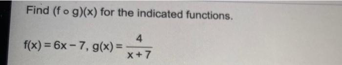 Solved Find (fog)(x) for the indicated functions. 4 f(x) = | Chegg.com