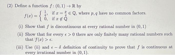 Solved (2) Define a function f:(0,1)→R by f(x)={q1,0, if | Chegg.com