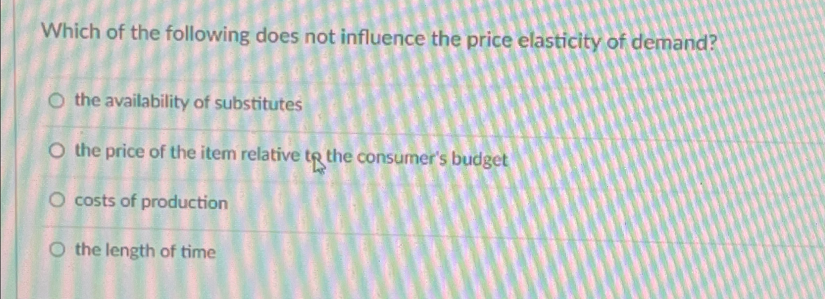 Solved Which of the following does not influence the price | Chegg.com