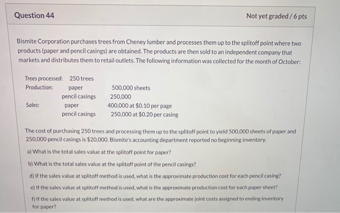 Solved Question 44 Not yet graded/6 pts Bismite Corporation | Chegg.com