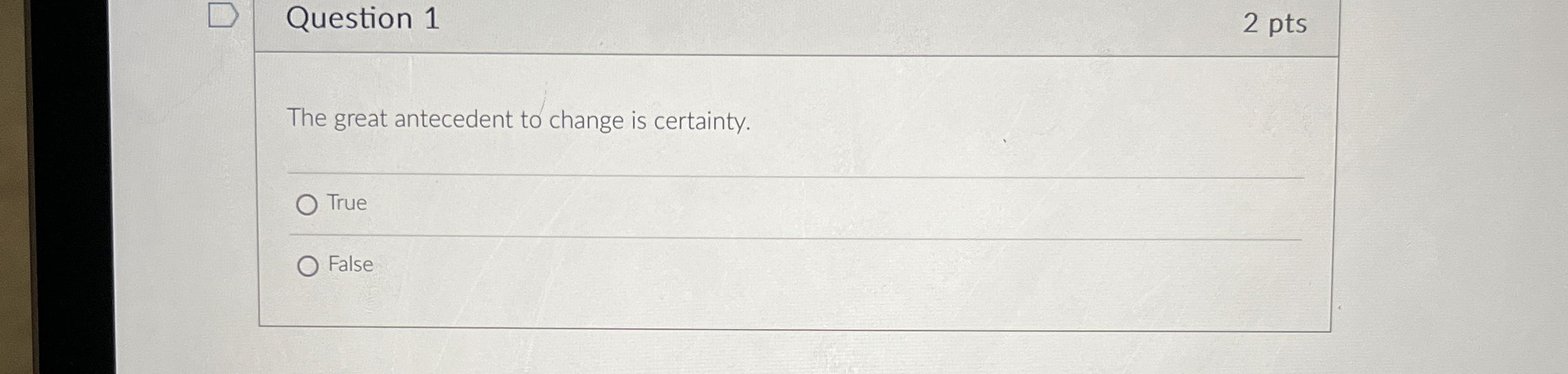 Solved Question 12 ﻿ptsThe great antecedent to change is | Chegg.com