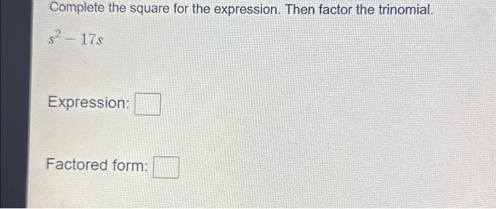 Solved Complete the square for the expression. Then factor | Chegg.com