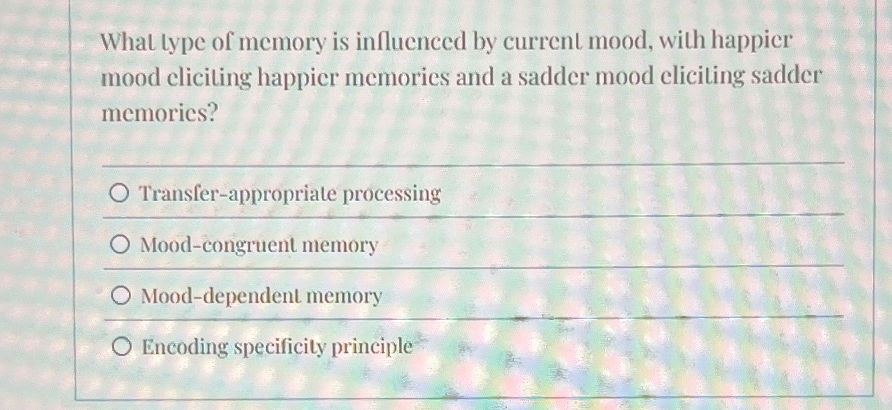 Solved What type of memory is influenced by current mood, | Chegg.com