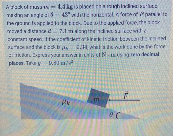 Solved A block of mass m=4.4 kg is placed on a rough | Chegg.com