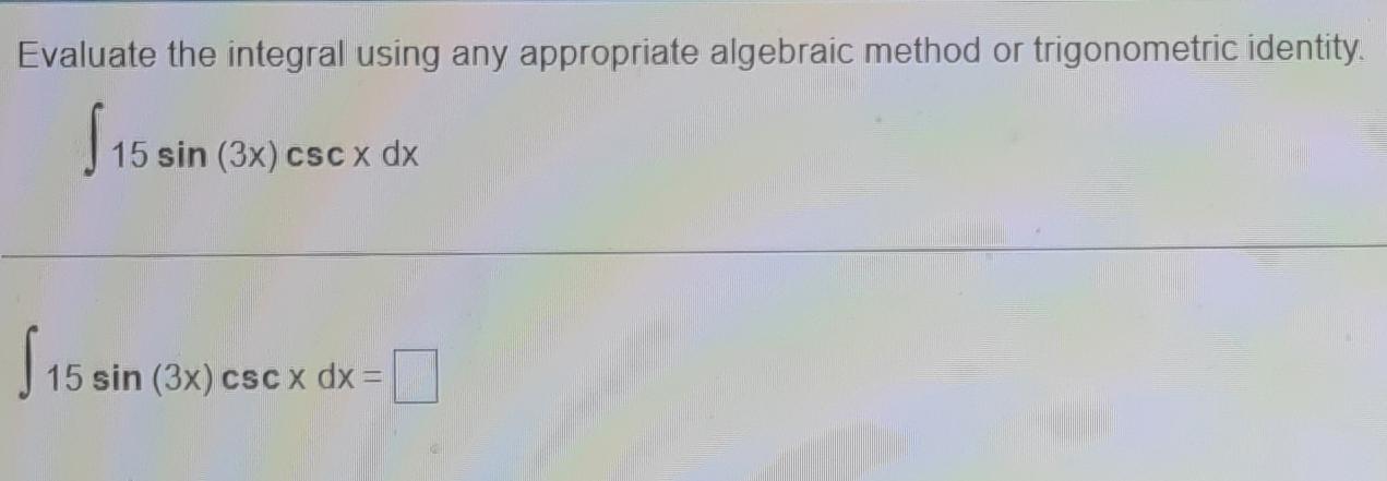 Solved Evaluate the integral using any appropriate algebraic | Chegg.com