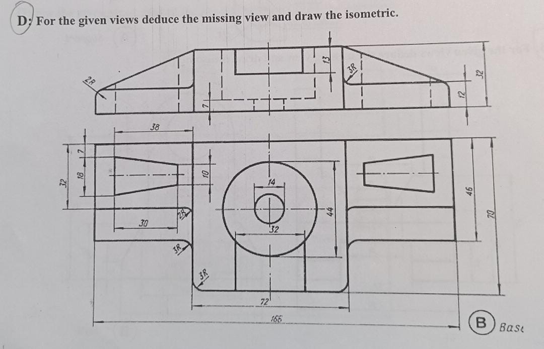 Solved D. ﻿For the given views deduce the missing view and | Chegg.com