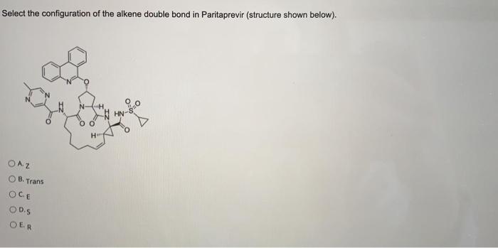 Solved Select the configuration of the alkene double bond in | Chegg.com