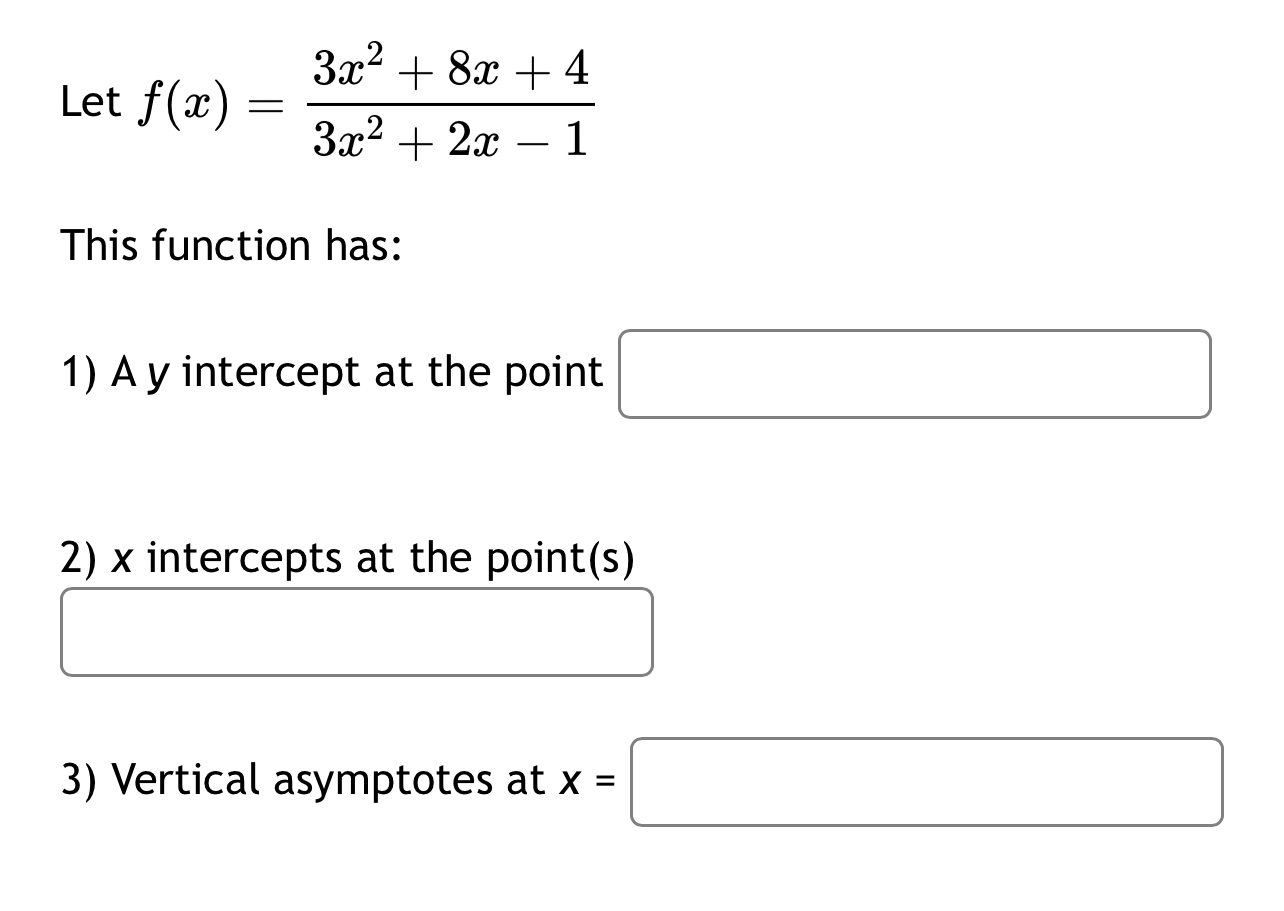 Solved Let f(x)=3x2+8x+43x2+2x-1This function has:A y | Chegg.com