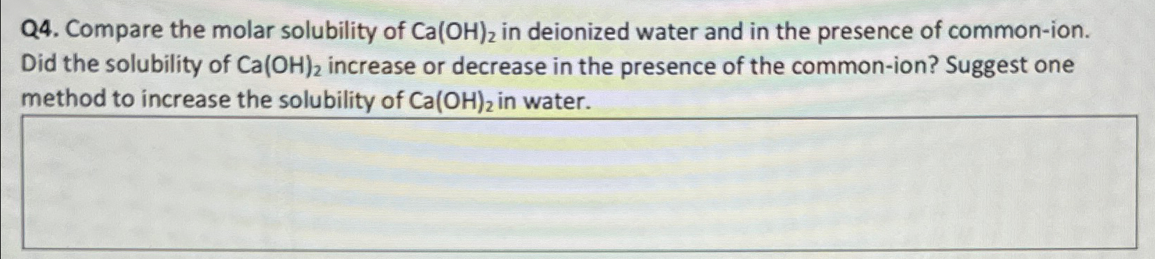 Solved Q4. ﻿Compare the molar solubility of Ca(OH)2 ﻿in | Chegg.com