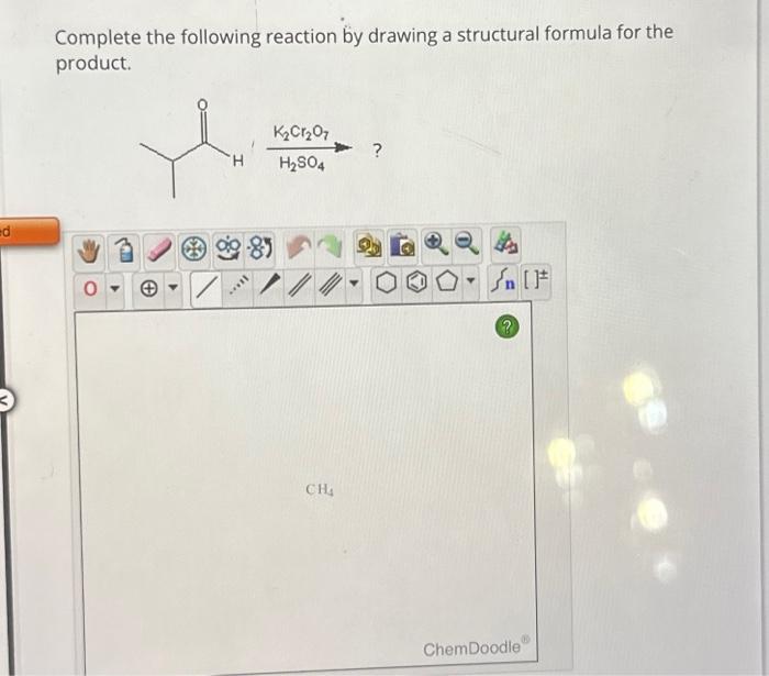 Solved Complete the following reaction by drawing a | Chegg.com
