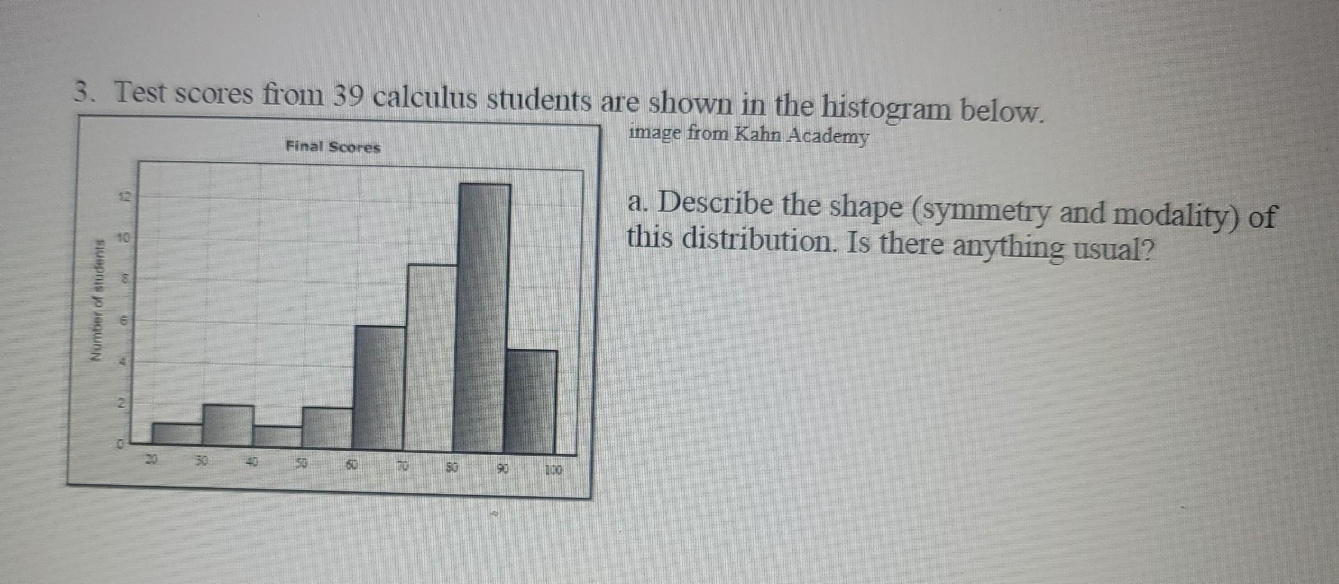 Solved 3. Test scores from 39 calculus students are shown in | Chegg.com