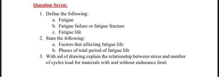 Solved 1. Define the following: a. Fatigue b. Fatigue | Chegg.com