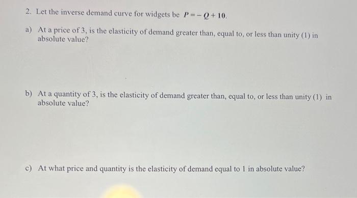 Solved 2. Let the inverse demand curve for widgets be | Chegg.com