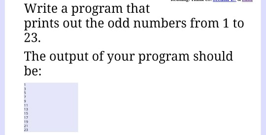 Solved Write a program that prints out the odd numbers from | Chegg.com