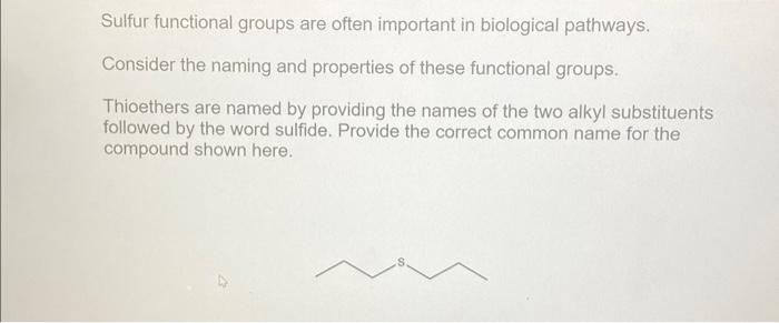 Solved Sulfur functional groups are often important in | Chegg.com