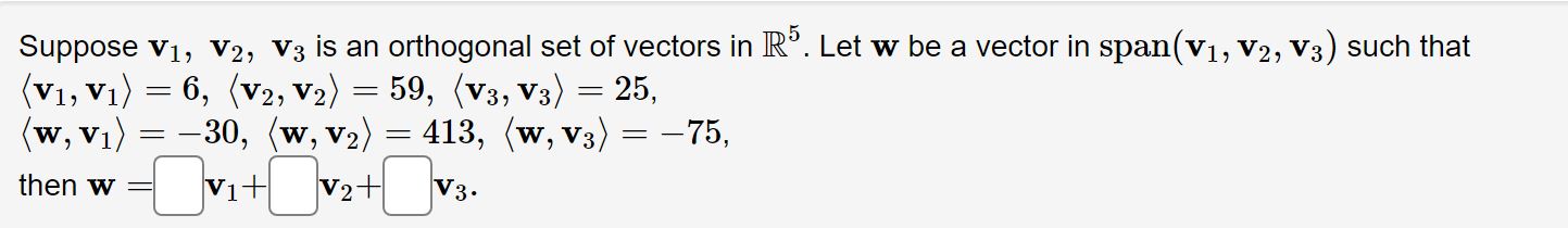 Solved Suppose v1,v2,v3 ﻿is an orthogonal set of vectors in | Chegg.com