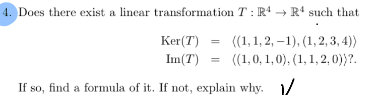 Does there exist a linear transformation T:R4→R4 | Chegg.com