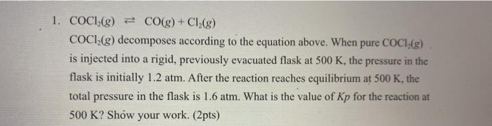 Solved 1. COCI(g) = CO(g) + Cl (8) COCI:(g) decomposes | Chegg.com