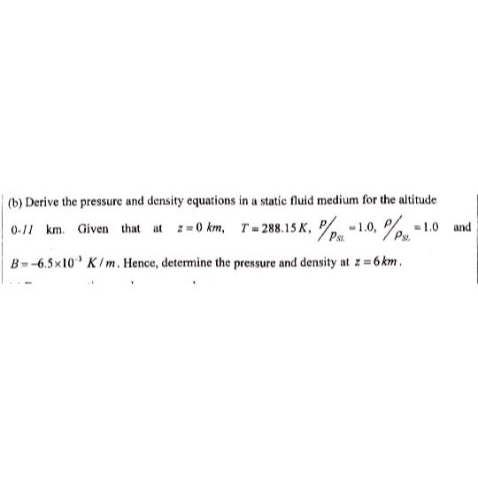 Solved (b) ﻿Derive the pressure and density equations in a | Chegg.com