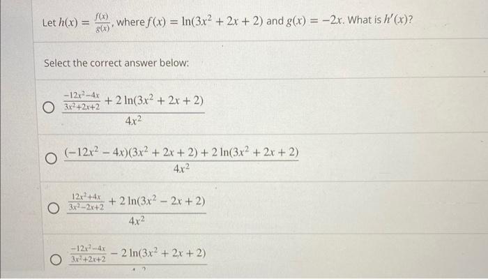 Solved Let h(x)=g(x)f(x), where f(x)=ln(3x2+2x+2) and | Chegg.com