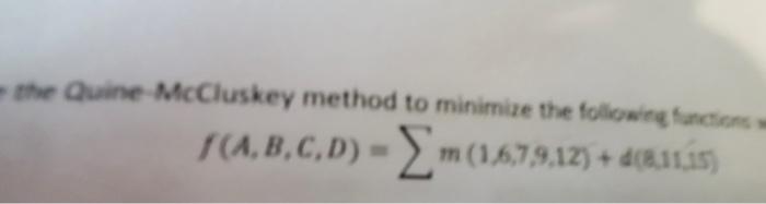 Solved the Quine McCluskey method to minimize the following | Chegg.com