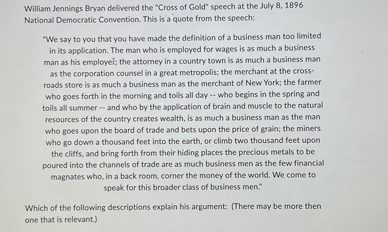 Solved William Jennings Bryan delivered the "Cross of Gold" | Chegg.com