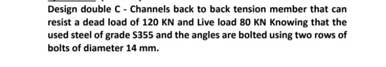 Solved Design double C - ﻿Channels back to back tension | Chegg.com