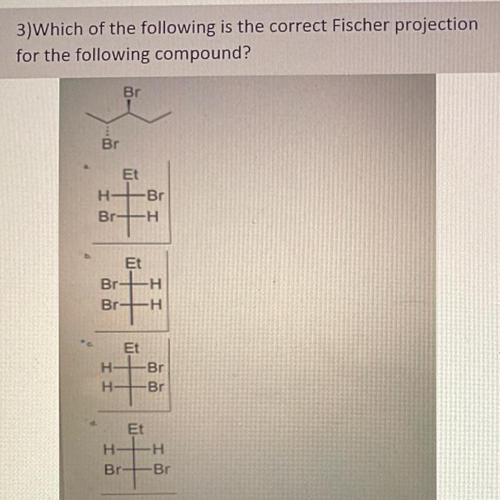Solved 3) Which of the following is the correct Fischer | Chegg.com