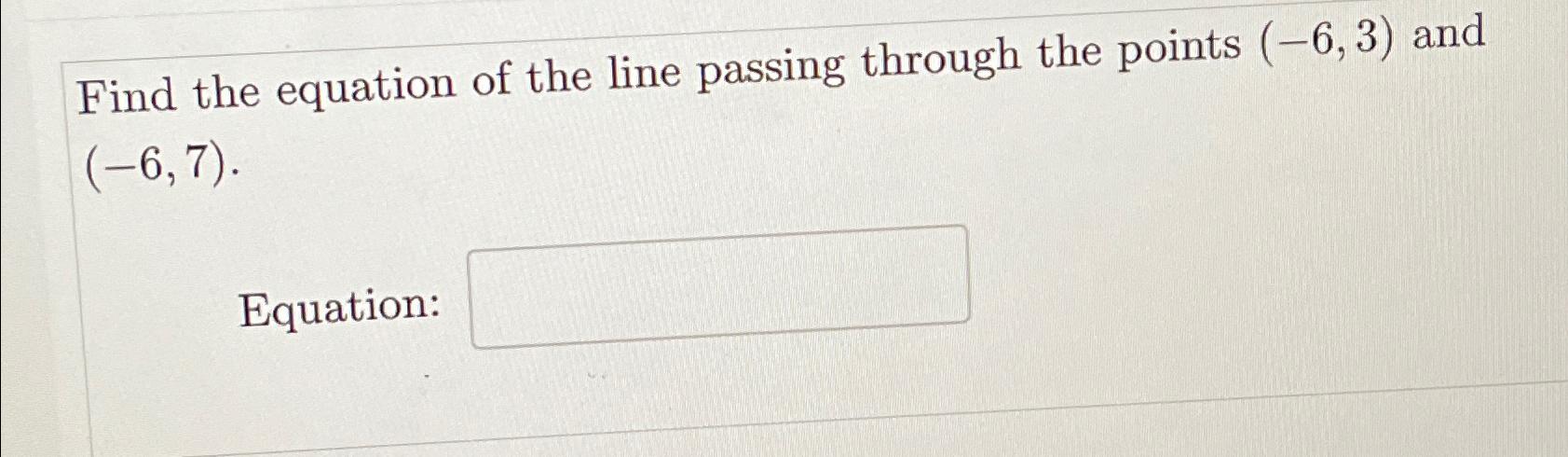 Solved Find the equation of the line passing through the | Chegg.com