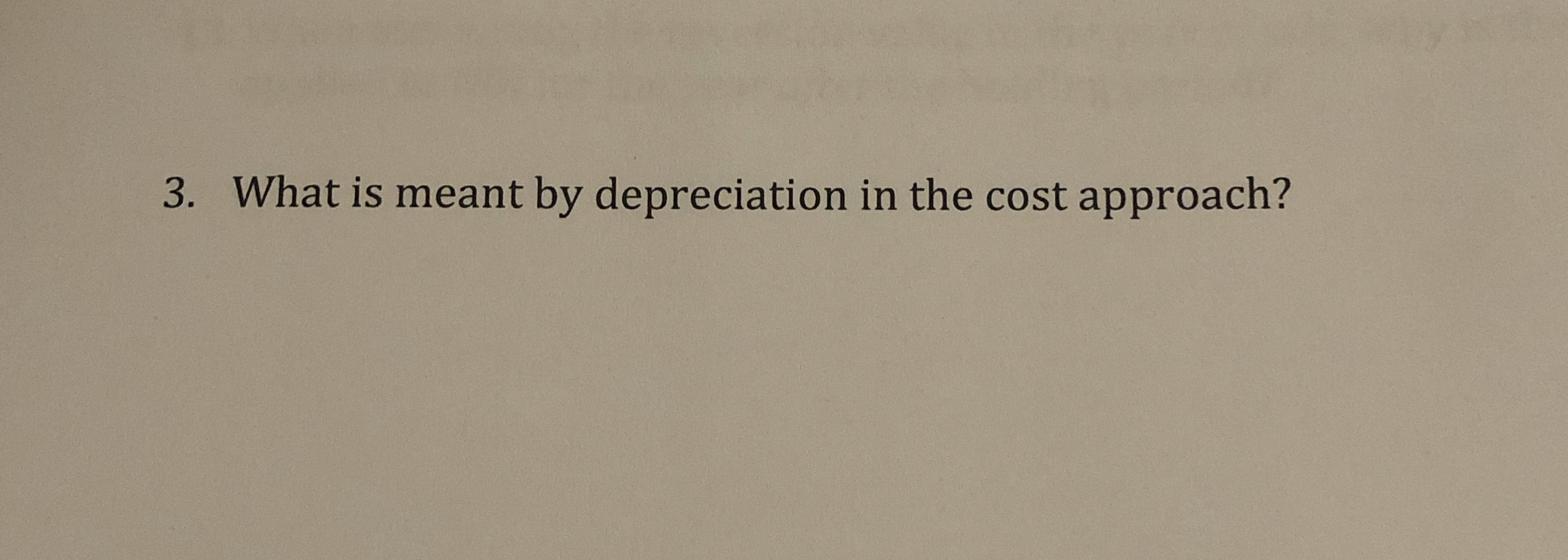 Solved What is meant by depreciation in the cost approach? | Chegg.com