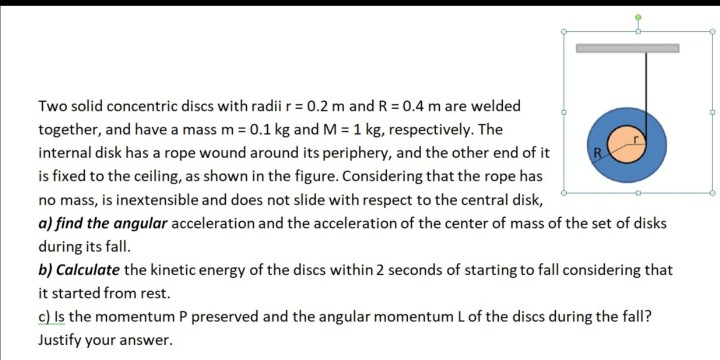 Solved Two solid concentric discs with radii r = 0.2 m and R | Chegg.com