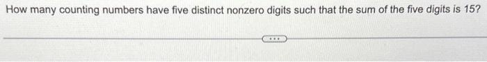 Solved How many counting numbers have five distinct nonzero | Chegg.com