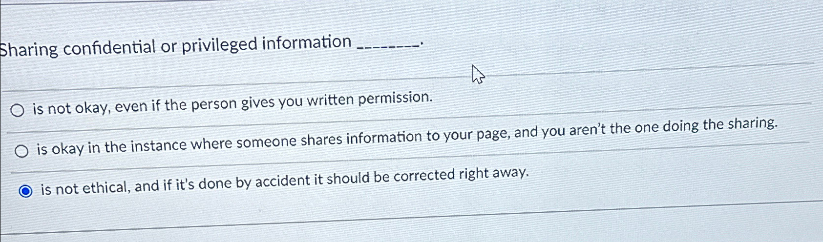Solved Sharing confidential or privileged informationis not | Chegg.com