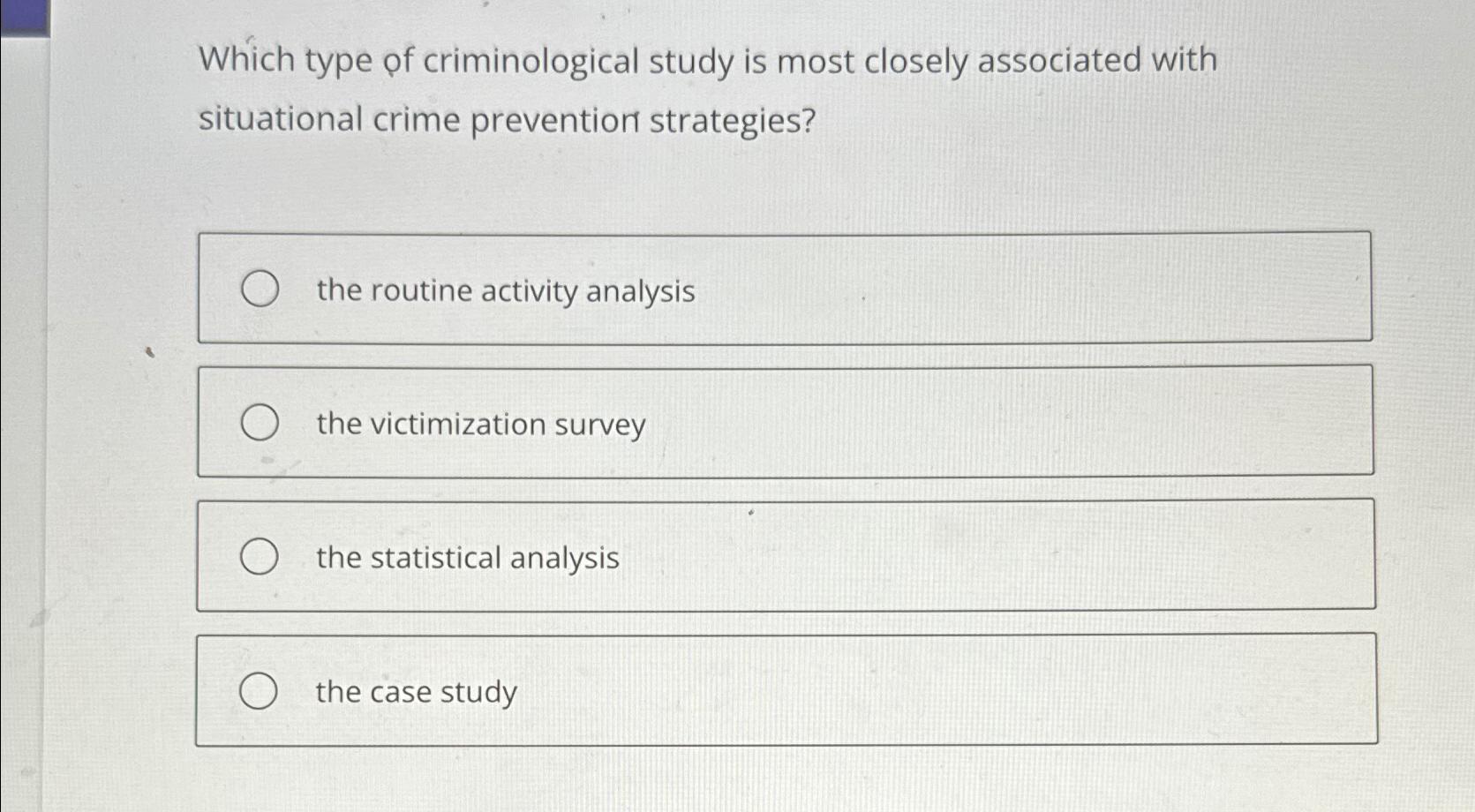 Solved Which type of criminological study is most closely | Chegg.com