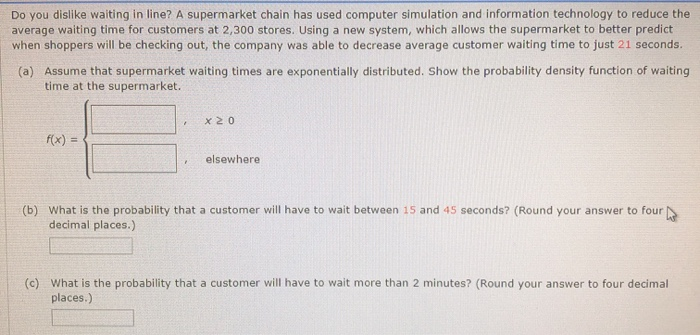 Solved Do you dislike waiting in line? A supermarket chain | Chegg.com