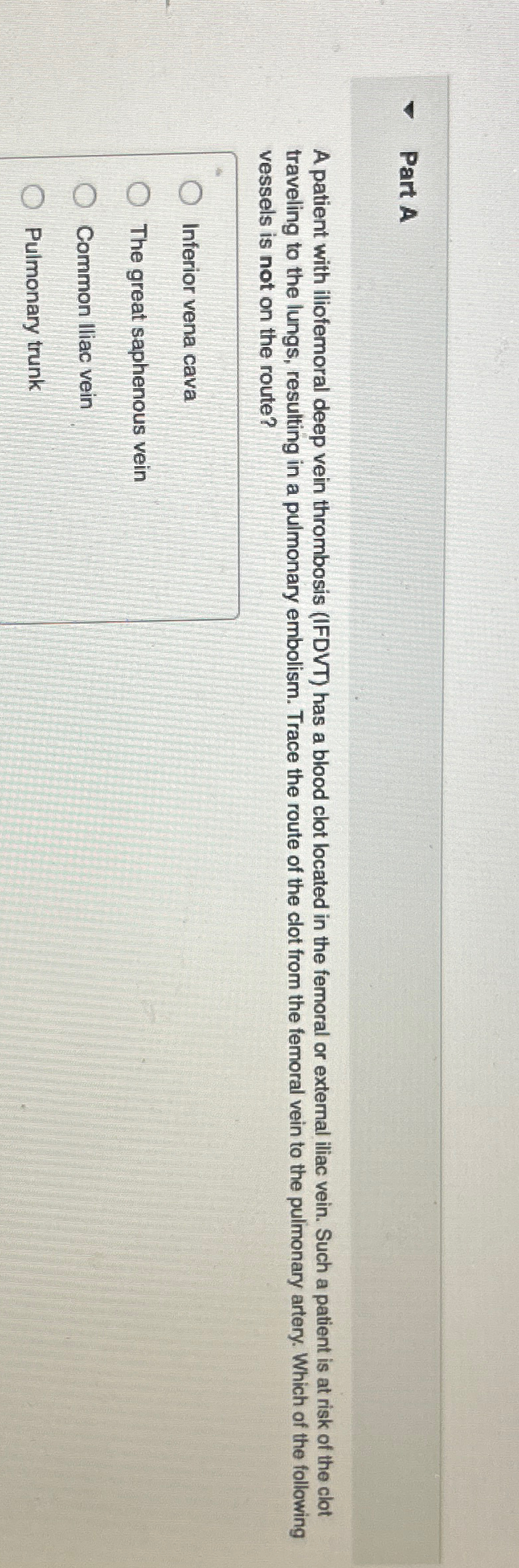 Solved Part AA patient with iliofemoral deep vein thrombosis | Chegg.com