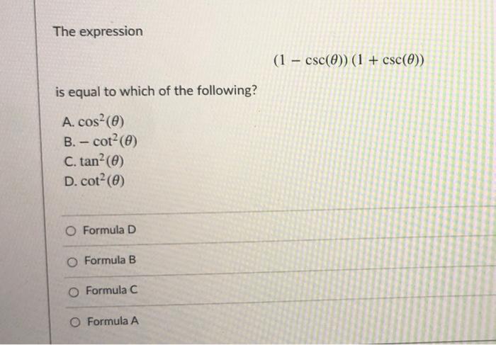 Solved The expression (1 - csc(0)) (1 + csc(O)) is equal to | Chegg.com