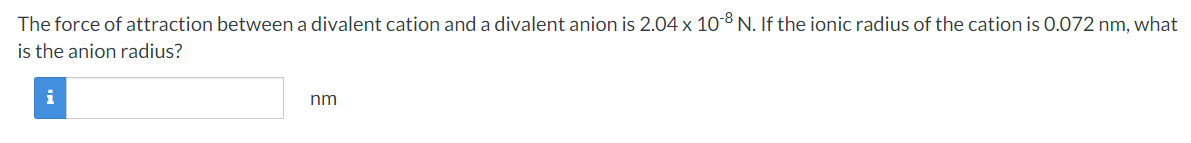 Solved The Force Of Attraction Between A Divalent Cation And